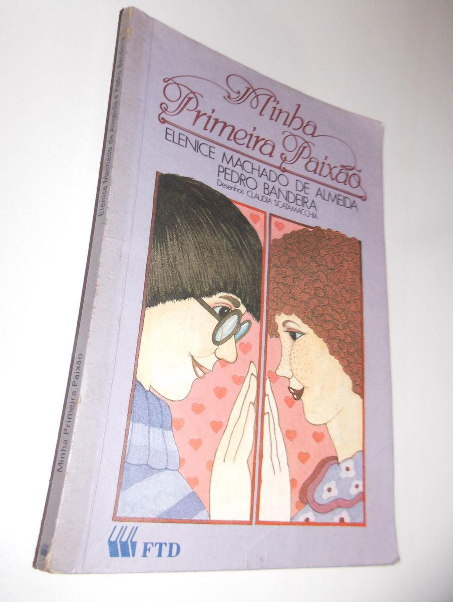 Minha Primeira Paixão Pedro Bandeira Elenice Machado Almeida Livro