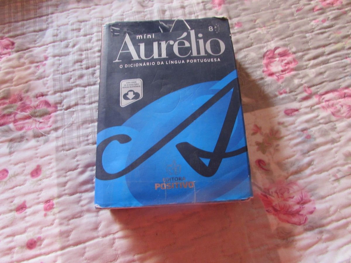 Mini Aurélio O Dicionário da Língua Portuguesa Autor: Aurélio Buarque ...