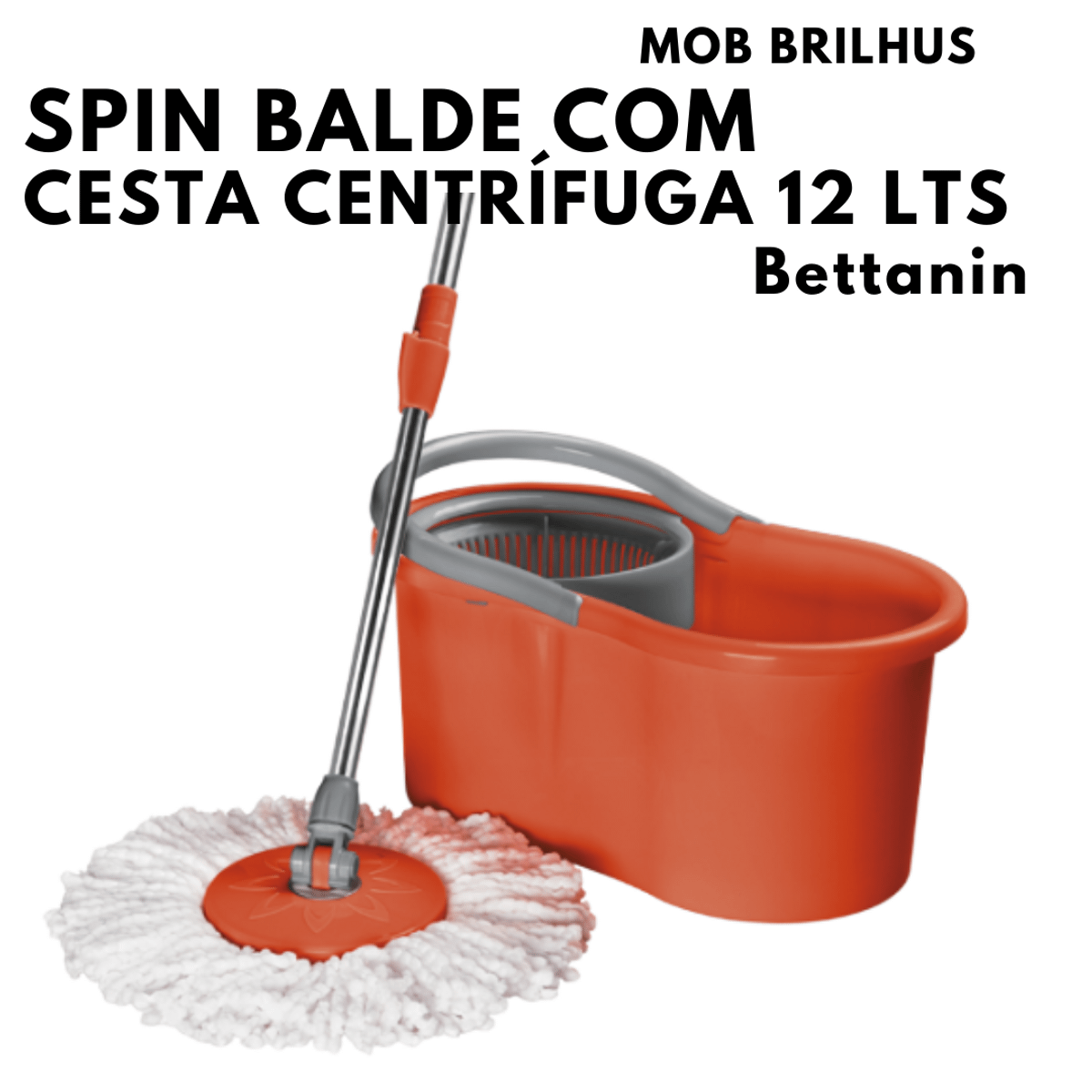 Mop Brilhus Spin Balde com Cesta Centrífuga 12 Lts Bettanin | Móvel p ...