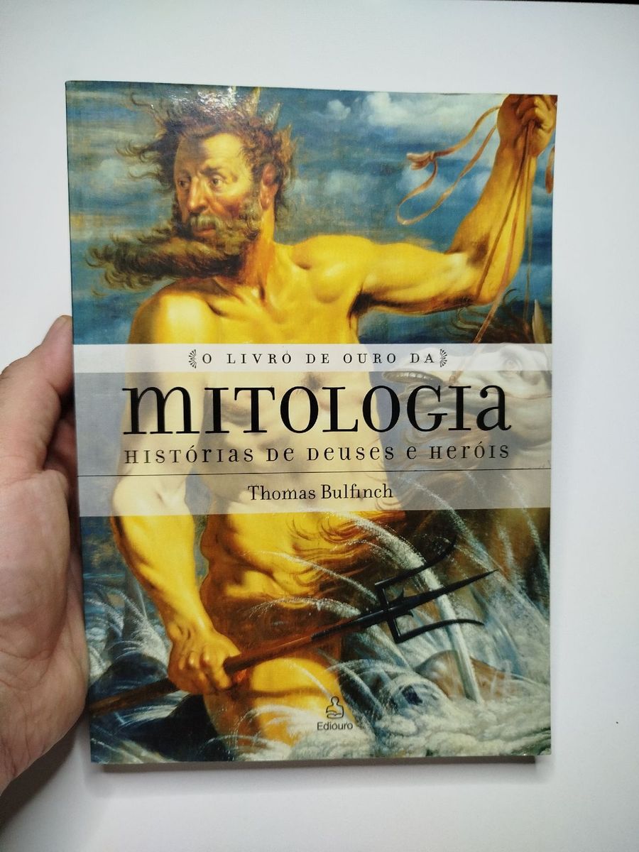 O Livro de Ouro da Mitologia Histórias de Deuses e Heróis - Thomas ...