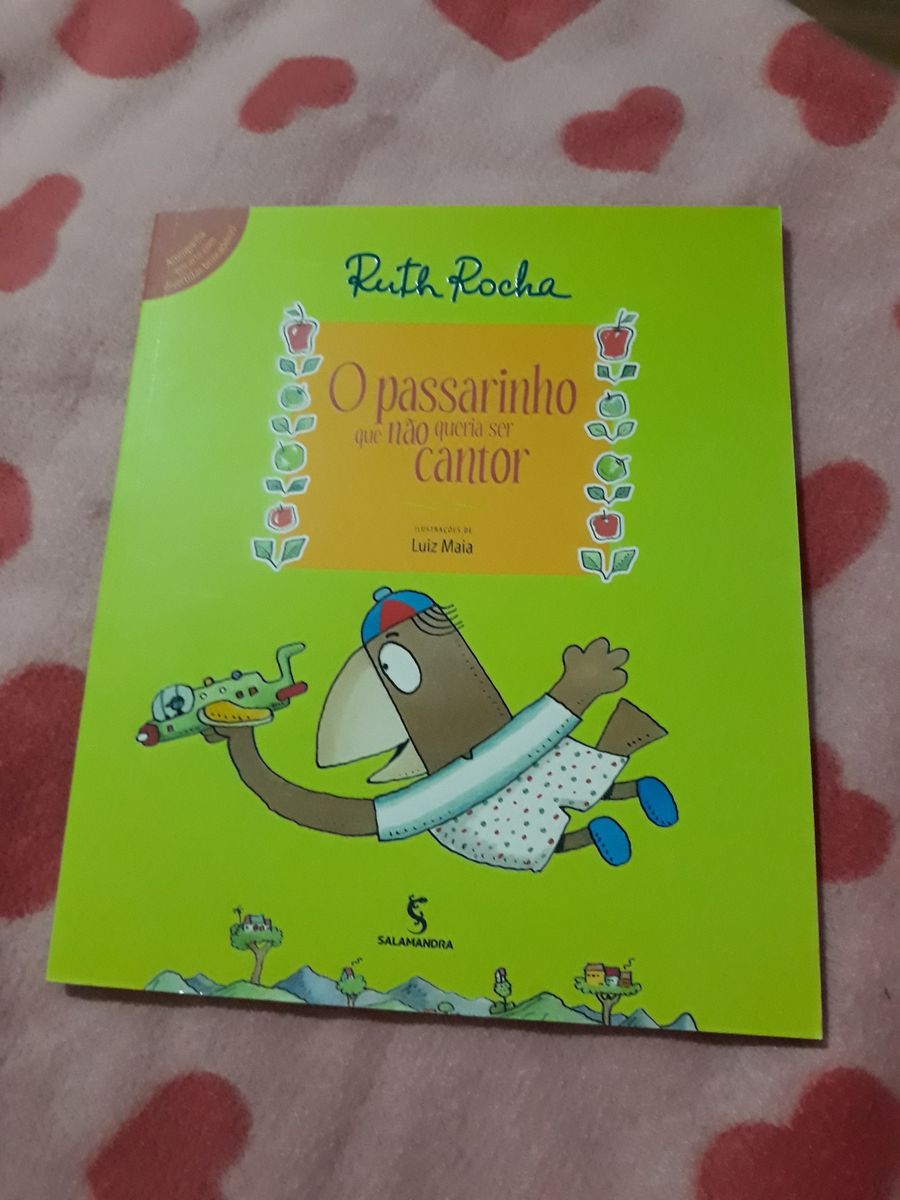 O Passarinho Que Não Queria Ser Cantor | Livro Salamandra Nunca Usado ... O Passarinho Que Não Queria Ser Cantor | Livro Salamandra Nunca Usado ...