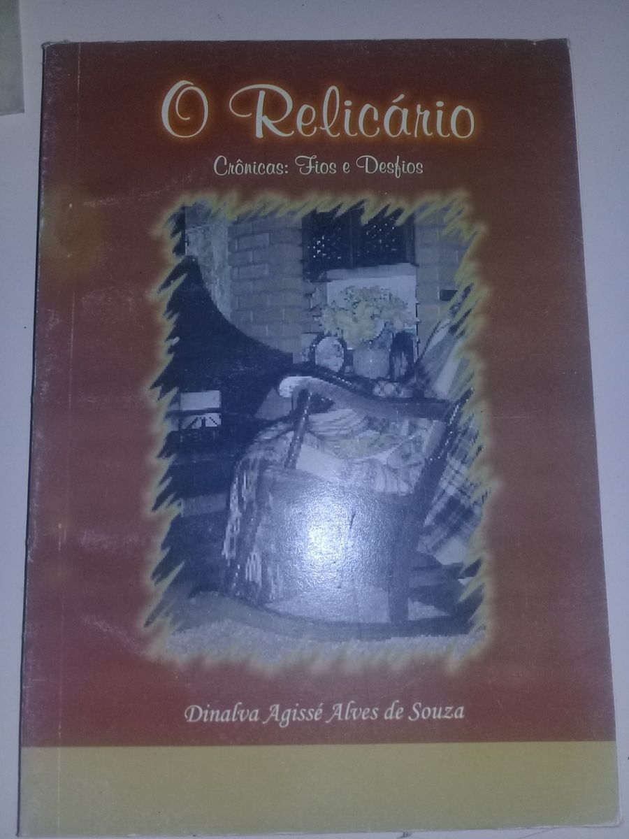 O Relicário Crônicas: Fios e Desfios | Livro Dinalva Agissé Alves De ...