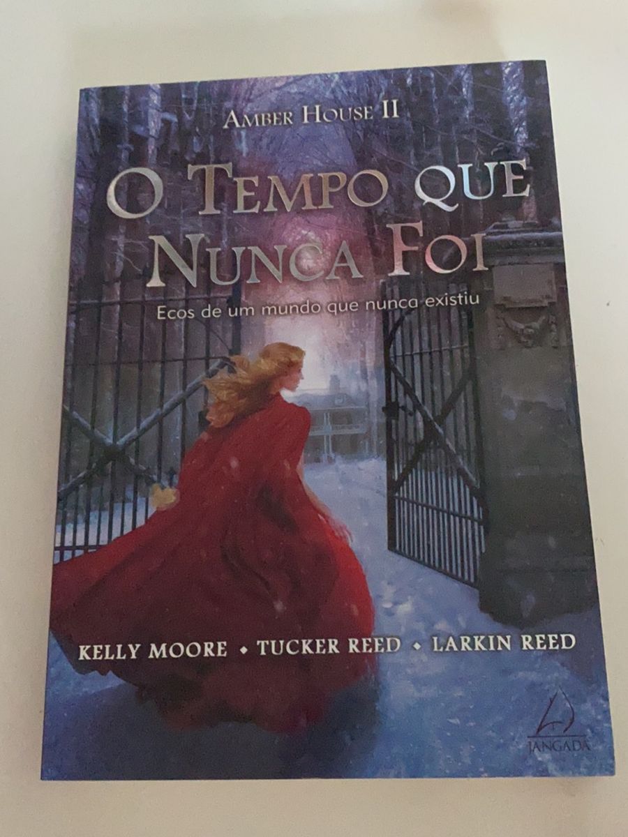 O Tempo Que Nunca Foi (ecos de Um Mundo Que Nunca Existiu)- Kelly Moore ...
