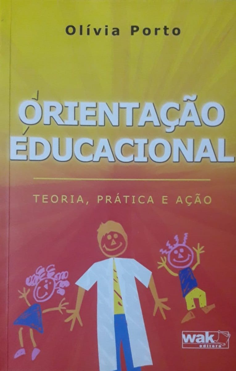 Orientação Educacional - Teoria , Prática e Ação - Olivia Porto | Livro ...