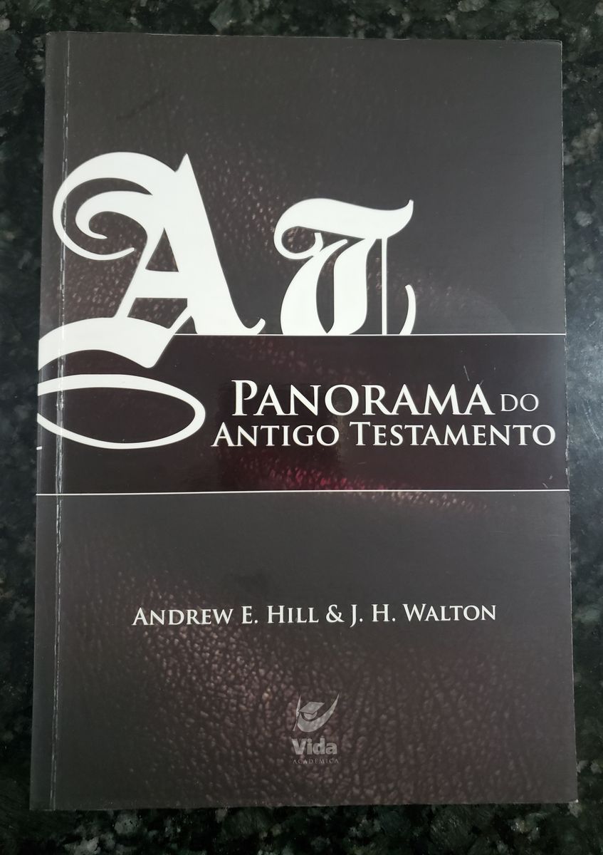 Panorama do Antigo Testamento - Andrew E. Hill | Livro Editora Vida ...