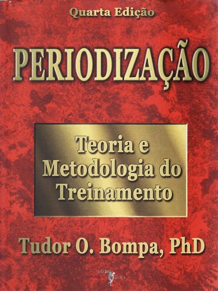 Periodização: Teoria e Metodologia do Treinamento (4º Ed.) | Livro ...