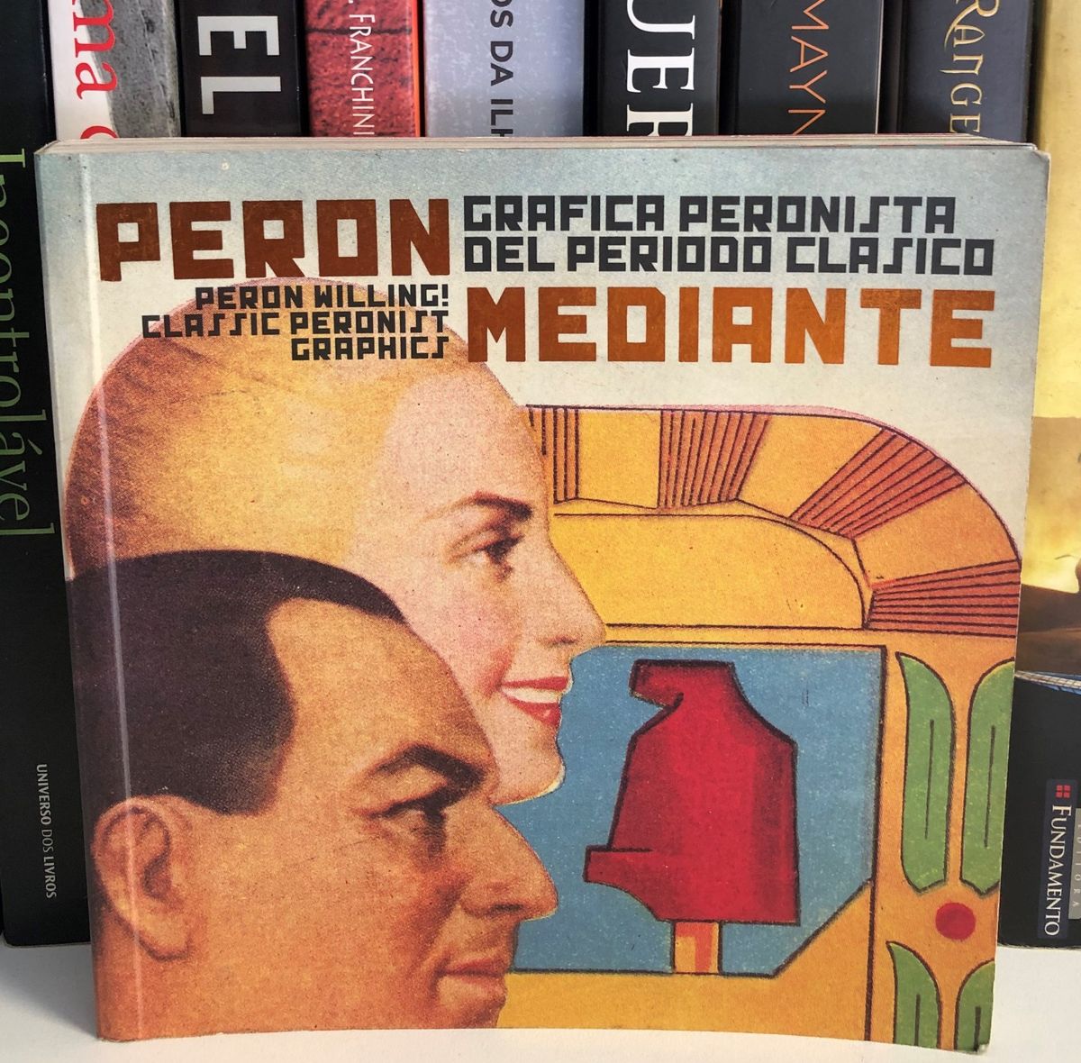 Peron Willing! Classic Peronist Graphics: Perón Mediante: Gráfica ...