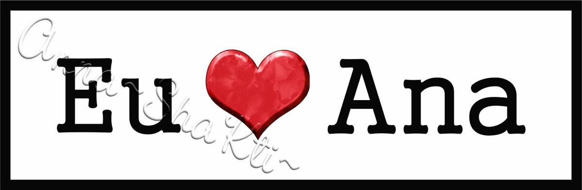 ~ Plaq Eu Amo Ana ~ | Item de Decoração Arte & Design Anna~Shakti ...