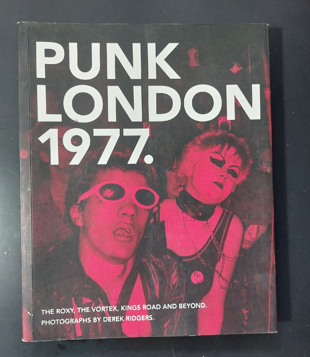 "punk London 1977" Derek Ridgers | Livro Carpet Bombing Culture Usado ...