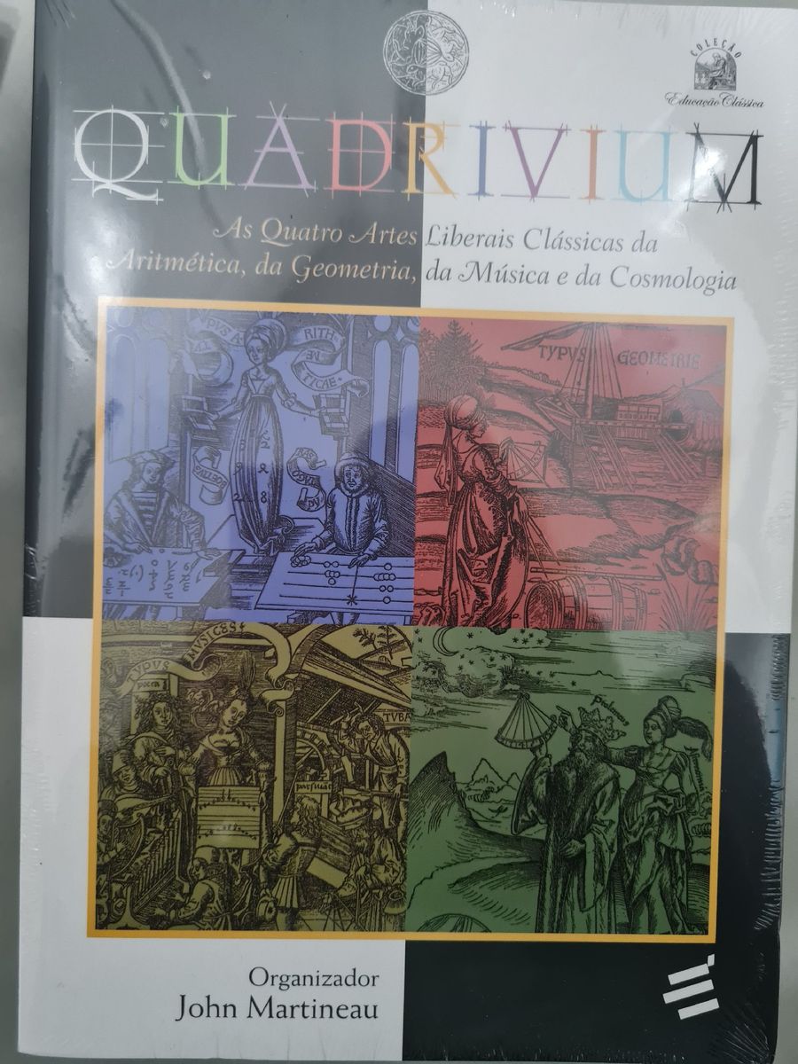 Quadrivium, As Quatro Artes Liberais Clássicas da Aritmética, da ...