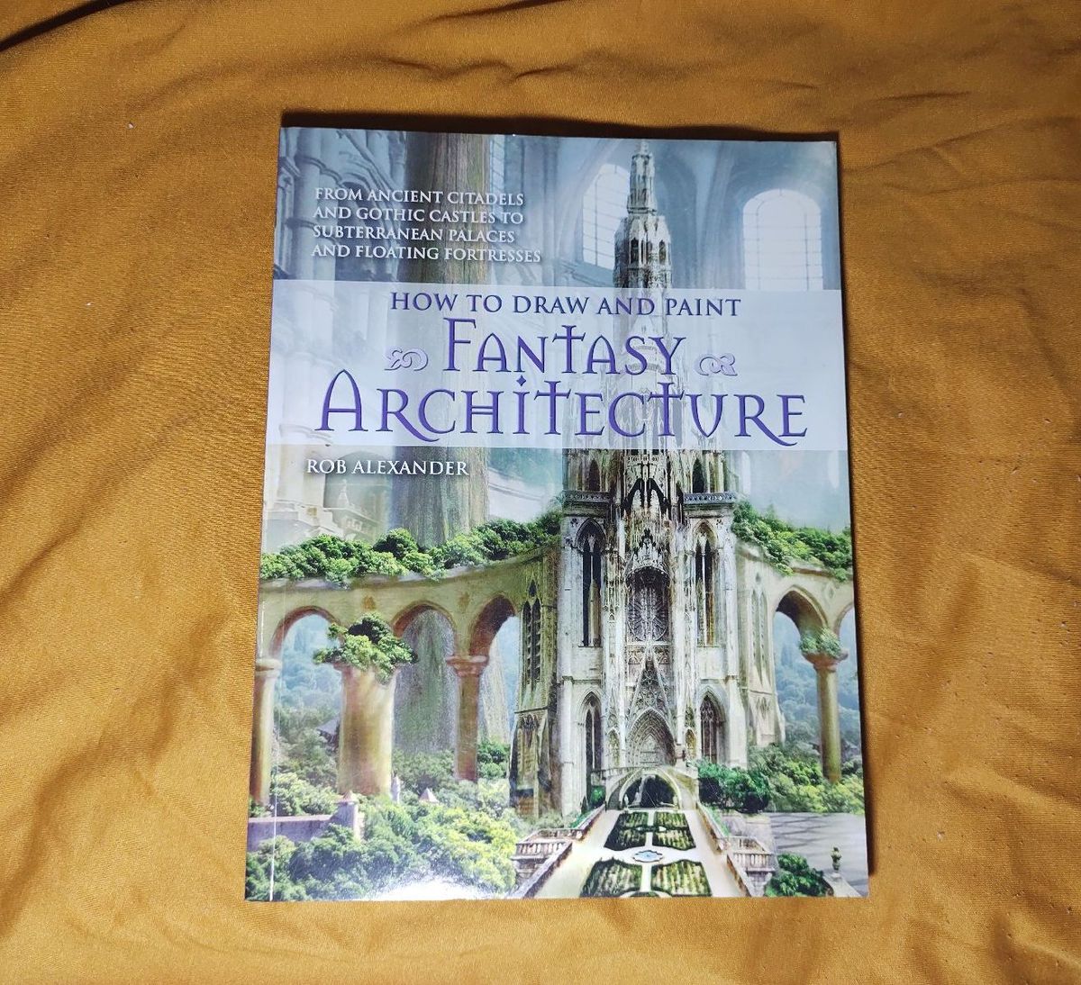 Rob Alexander How To Draw And Paint Fantasy And Architecture | Livro ...