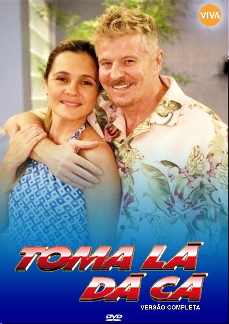 Série Toma Lá, Dá Cá ( Versão Completa) | Filme e Série Nunca Usado ...