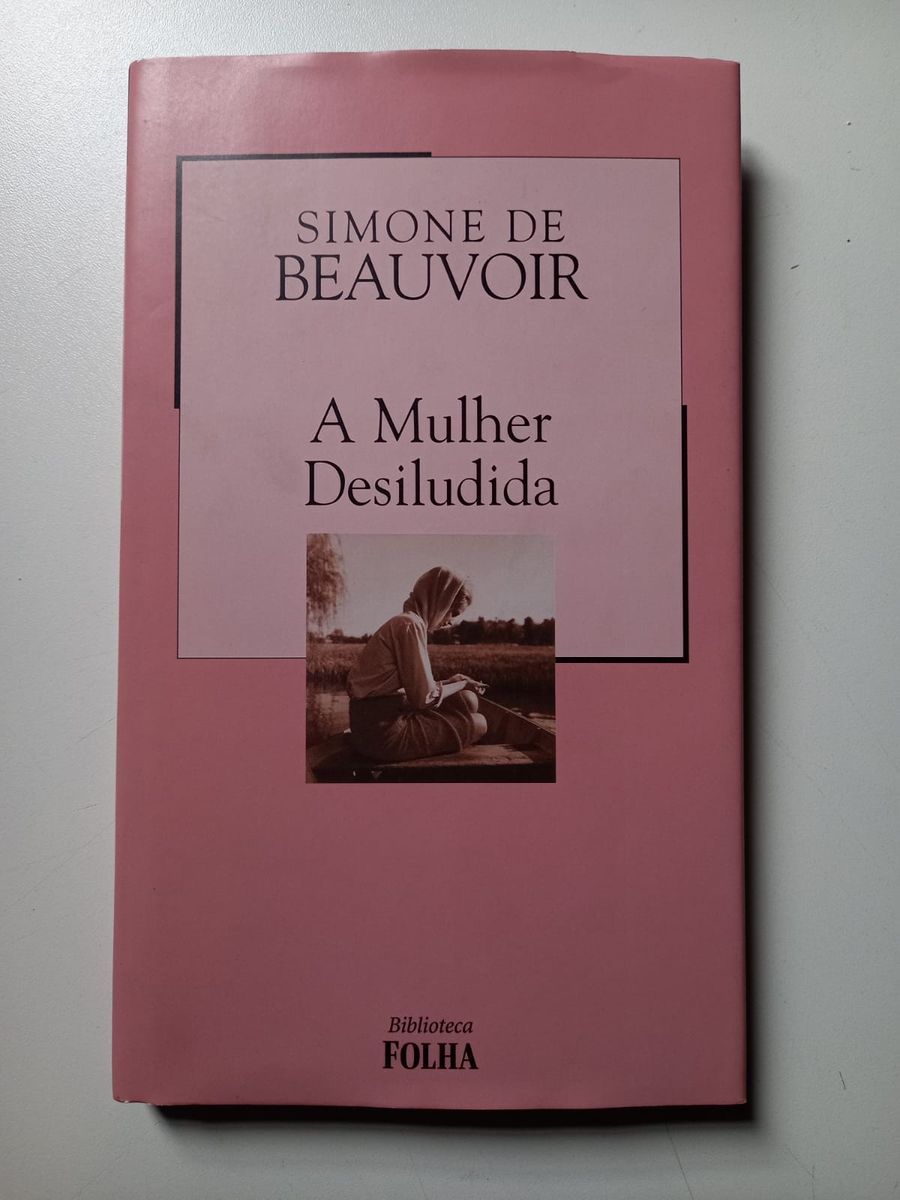 Simone de Beauvoir - a Mulher Desiludida | Livro Folha De São Paulo ... Simone de Beauvoir - a Mulher Desiludida | Livro Folha De São Paulo ...
