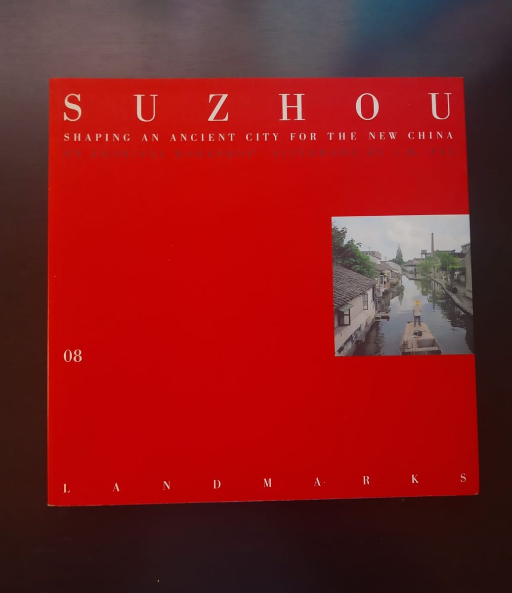 Suzhou: Shaping An Ancient City For The New China - Helaine Kaplan ...