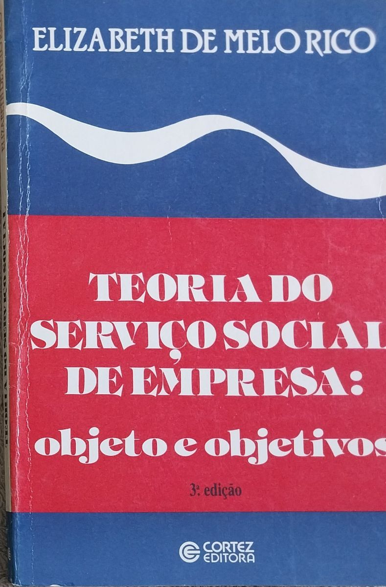 Teoria do Serviço Social de Empresa: Objeto e Objetivos Elisabeth de ...