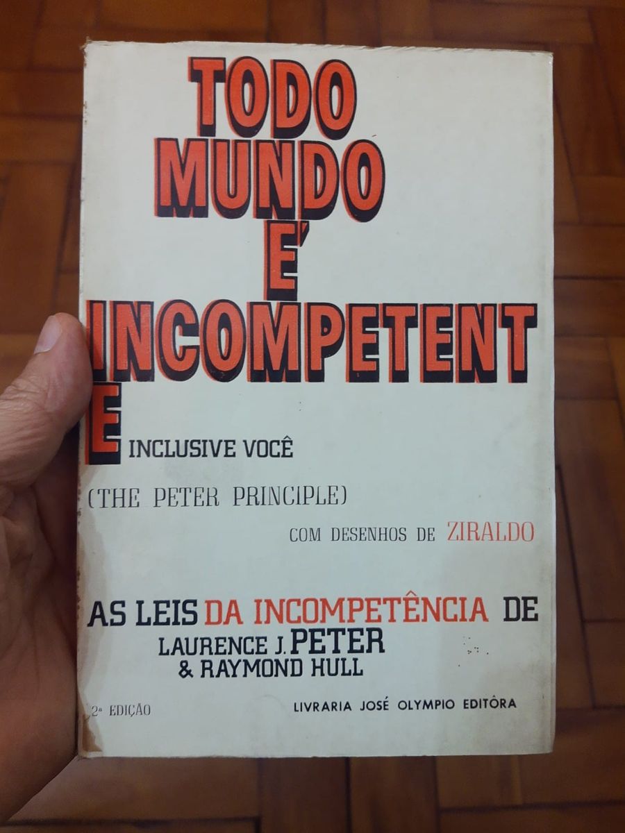 Todo Mundo É Incompetente Inclusive Você. As Leis da Incompetência de ...