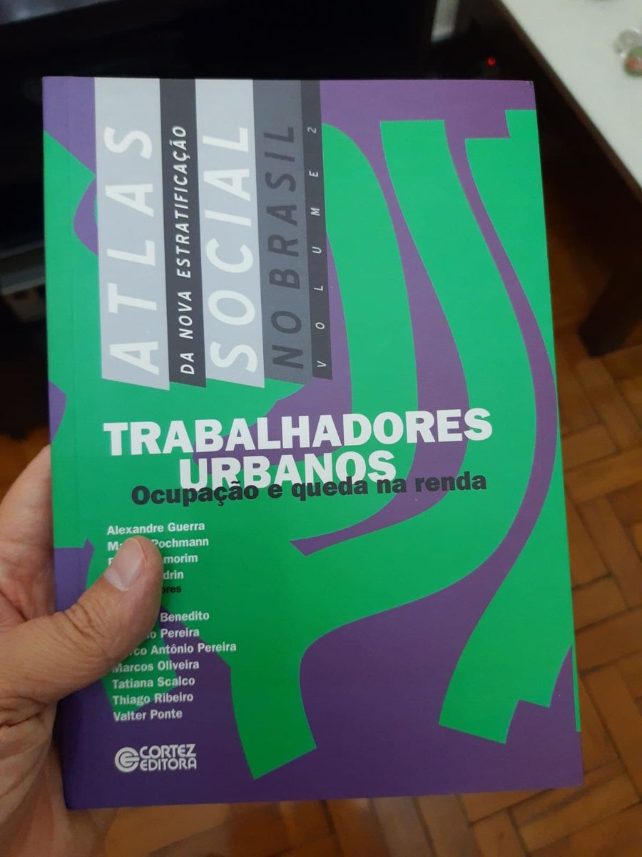 Trabalhadores Urbanos. Ocupação e Queda Na Renda. Atlas da Nova ... Trabalhadores Urbanos. Ocupação e Queda Na Renda. Atlas da Nova ...