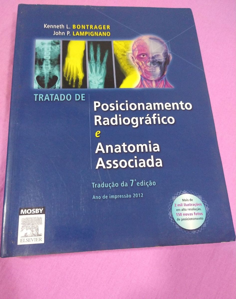 Tratado de Posicionamento Radiográfico e Anatomia Associada | Livro ...