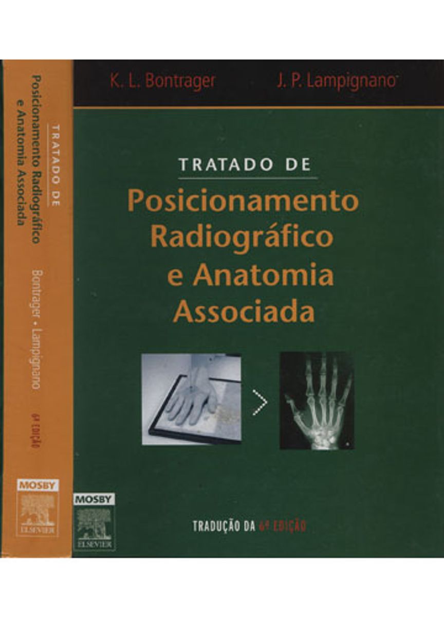 Tratado de Posicionamento Radiográfico e Anatomia Associada | Livro ...