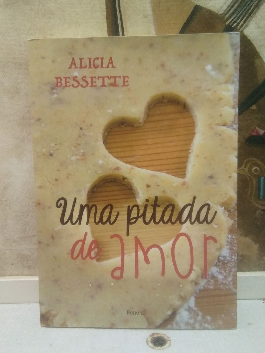 Uma Pitada de Amor - Alicia Bessette(ler Descrição) | Livro Usado ...
