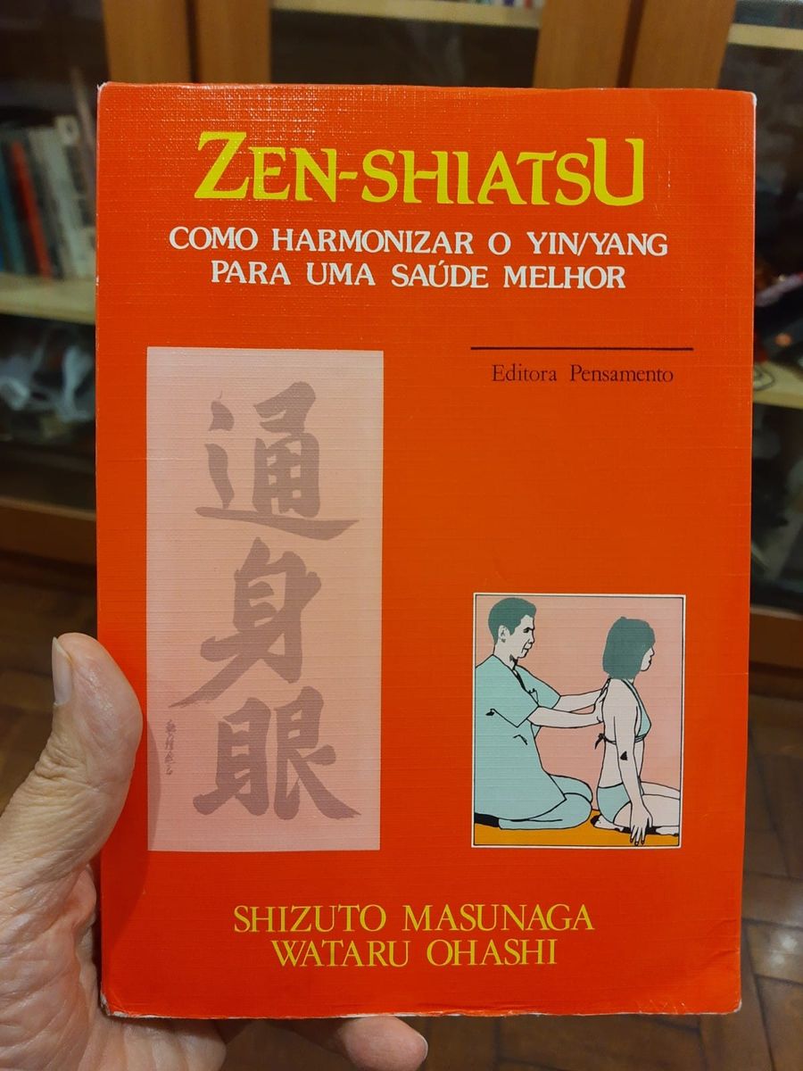 Zen-shiatsu - Como Harmonizar O Yin/yang para Uma Saúde Melhor ...